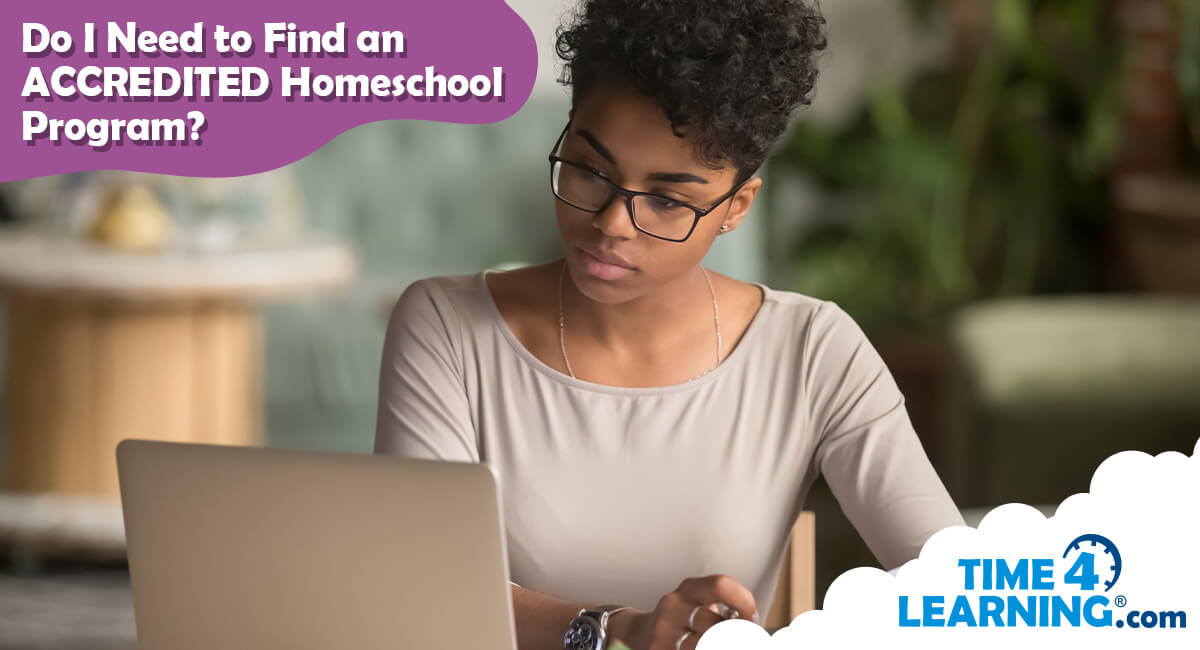 Is Time4Learning Accredited How Does Accreditation Work For Homeschooling Is Time4Learning Accredited How Does Accreditation Work For Homeschooling