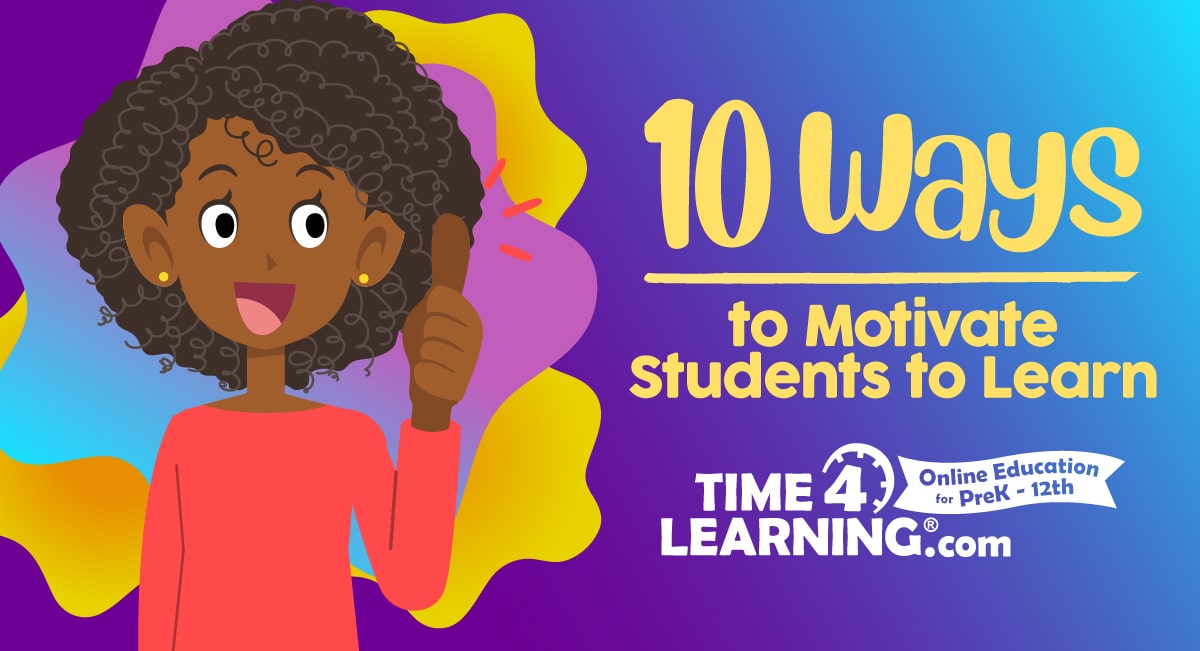 How To Motivate Your Child To Learn Time4Learning